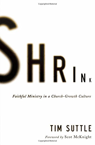 Book Review: Shrink, by Tim Suttle - 9Marks