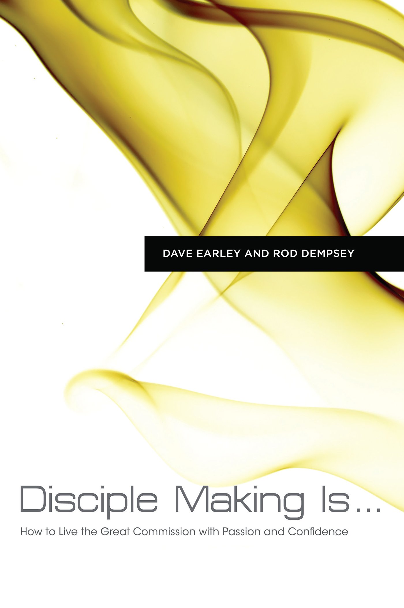 Book Review: Disciple Making Is . . ., by Dave Earley and Rod Dempsey ...