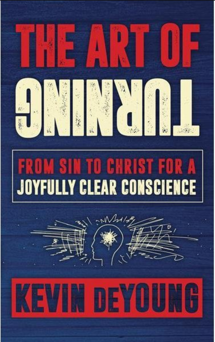 Book Review: The Art of Turning, by Kevin DeYoung - 9Marks