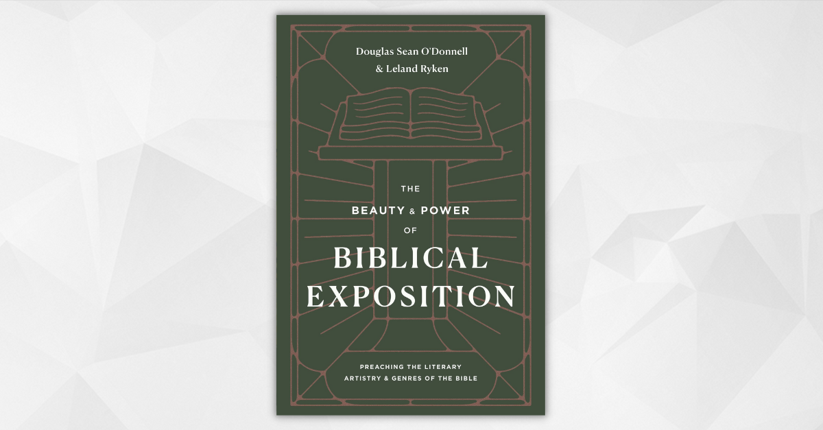 Book Review: The Beauty and Power of Biblical Exposition, by Douglas ...