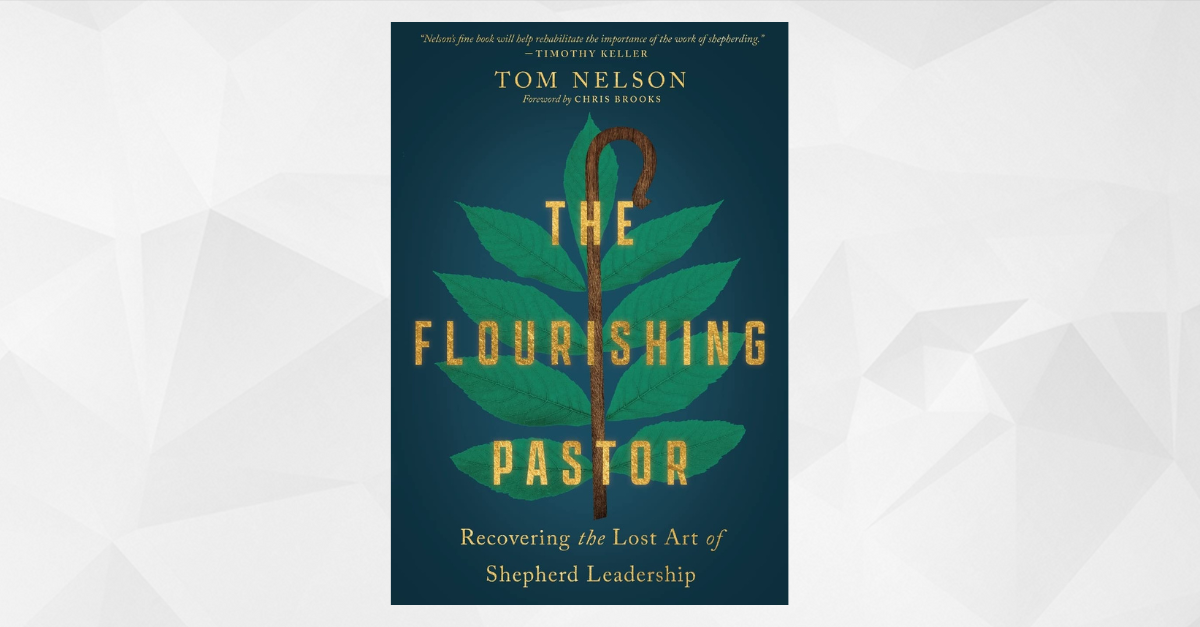 Book Review: The Flourishing Pastor, by Tom Nelson - 9Marks