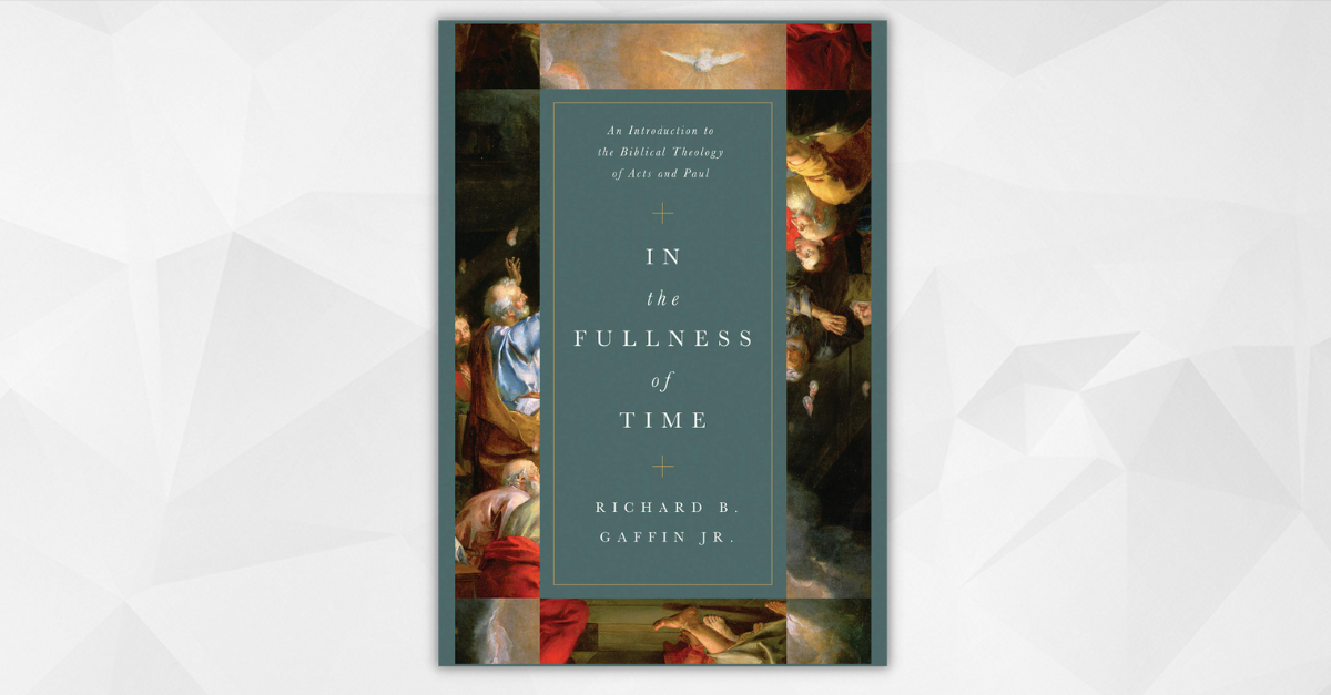 Book Review: In the Fullness of Time, by Richard B. Gaffin Jr. - 9Marks