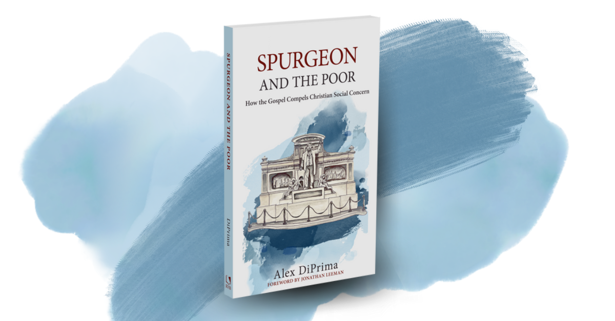 On Spurgeon and the Poor, with Alex DiPrima (Pastors Talk, Ep. 234 ...