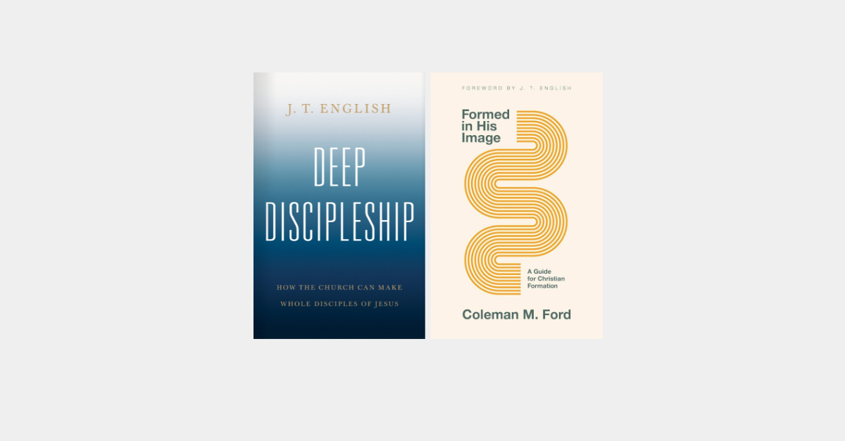 Book Review: Deep Discipleship, by J.T. English and Formed in His Image ...