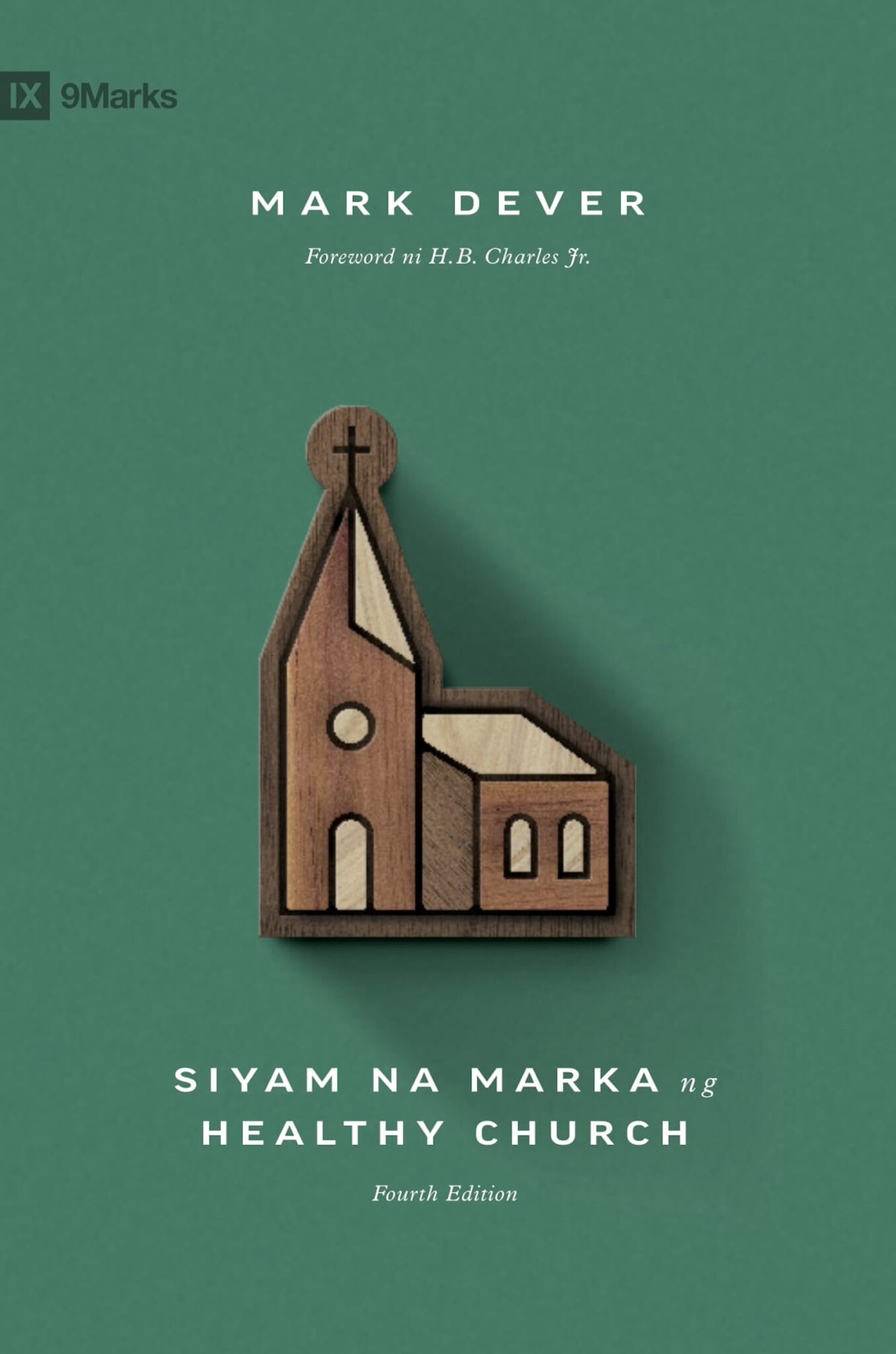 Nine Marks of a Healthy Church (4th Edition) (Siyam na Marka ng Healthy ...